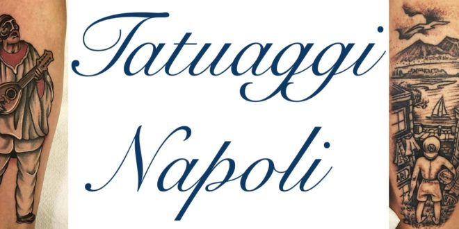 Tatuaggio Napoli Città: Significato, Idee, Foto Parti del Corpo, Dove Farlo